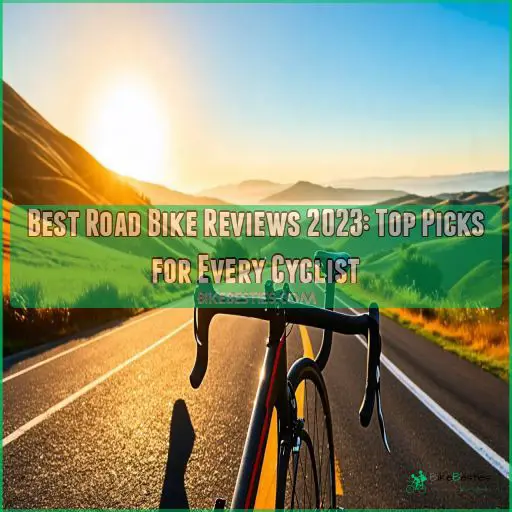 Best Road Bike Reviews 2023: Top Picks for Every Cyclist