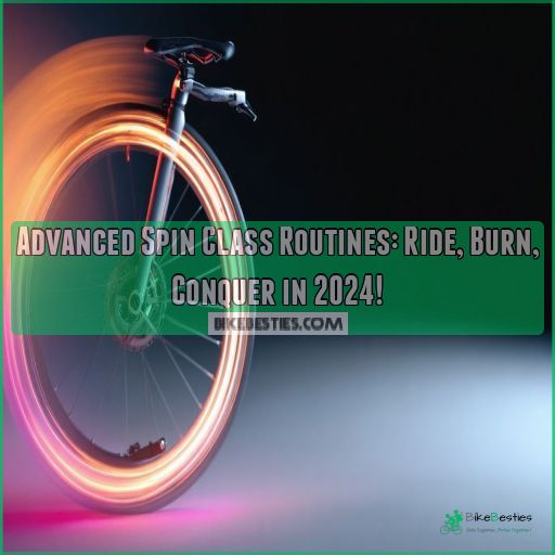 Advanced Spin Class Routines: Ride, Burn, Conquer in 2024!