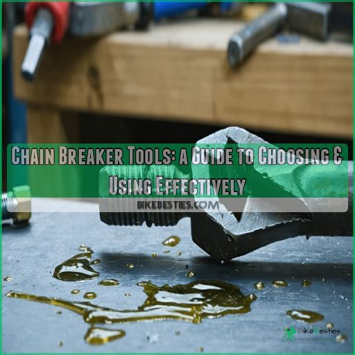 Chain Breaker Tools: a Guide to Choosing & Using Effectively