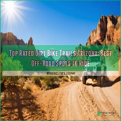 Top Rated Dirt Bike Trails Arizona: Best Off-Road Spots to Ride