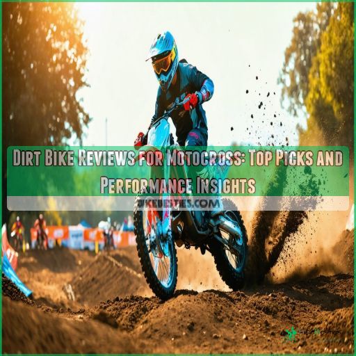 Dirt Bike Reviews for Motocross: Top Picks and Performance Insights