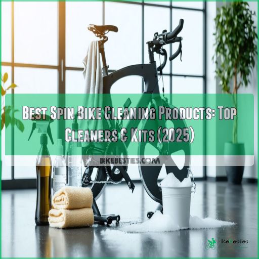 Best Spin Bike Cleaning Products: Top Cleaners & Kits (2025)