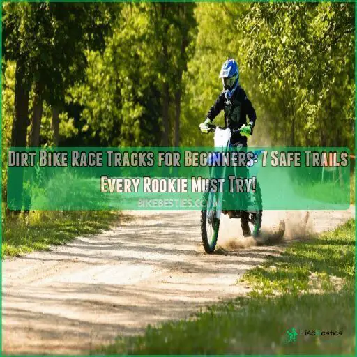 Dirt Bike Race Tracks for Beginners: 7 Safe Trails Every Rookie Must Try!