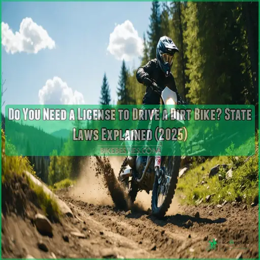 Do You Need a License to Drive a Dirt Bike? State Laws Explained (2025)