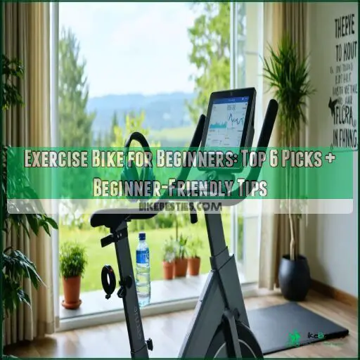 Exercise Bike for Beginners: Top 6 Picks + Beginner-Friendly Tips