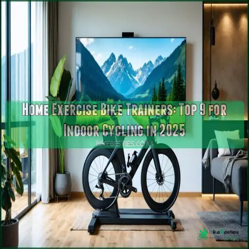 Home Exercise Bike Trainers: Top 9 for Indoor Cycling in 2025