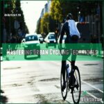Urban Cycling Safety Advice: 7 Life-Saving Tips Every City Rider Needs Now