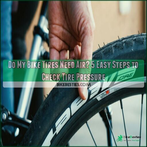 Do My Bike Tires Need Air? 5 Easy Steps to Check Tire Pressure