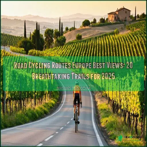 Road Cycling Routes Europe Best Views: 20 Breathtaking Trails for 2025