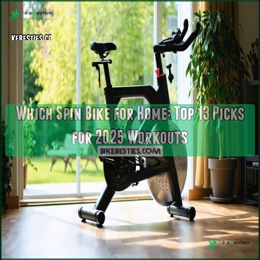 Which Spin Bike for Home: Top 13 Picks for 2025 Workouts