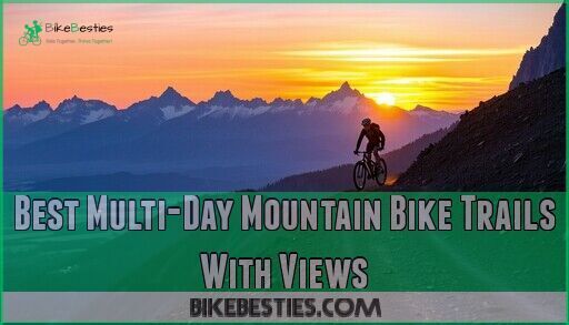 Mountain Bike Trails With Scenic Views: 25 Epic Routes You Must Ride