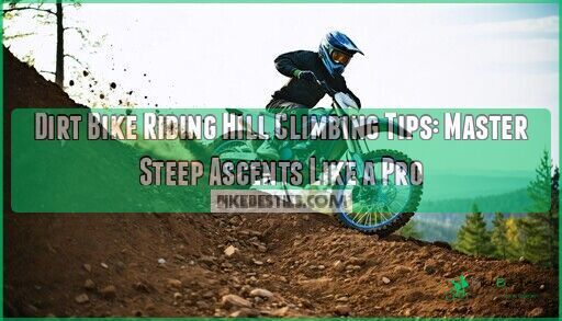 Dirt Bike Riding Hill Climbing Tips: Master Steep Ascents Like a Pro