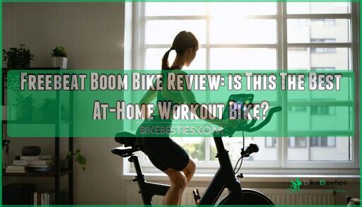 Freebeat Boom Bike Review: is This The Best At-Home Workout Bike?