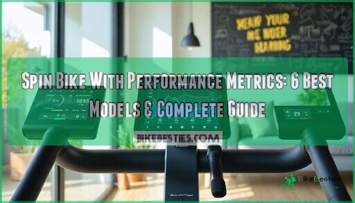 Spin Bike With Performance Metrics: 6 Best Models & Complete Guide