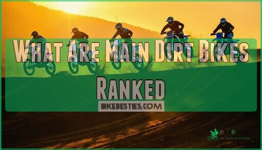What Are Main Dirt Bikes Ranked