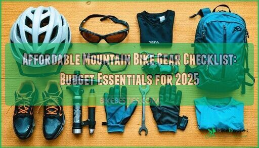 Affordable Mountain Bike Gear Checklist: Budget Essentials for 2025