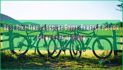 Best Bike Tire Pressure Guide: Perfect PSI for Every Type of Rider