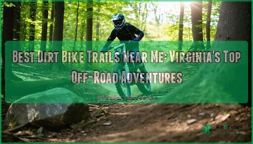 Best Dirt Bike Trails Near Me: Virginia's Top Off-Road Adventures