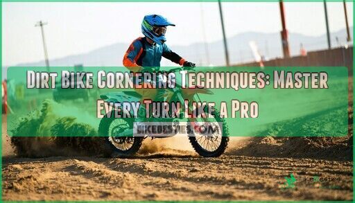 Dirt Bike Cornering Techniques: Master Every Turn Like a Pro