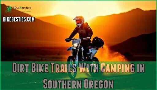 Dirt Bike Trails With Camping Oregon: 25 Epic Spots You Must Visit