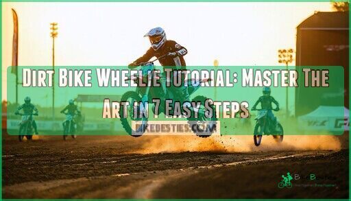 Dirt Bike Wheelie Tutorial: Master The Art in 7 Easy Steps