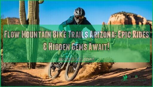 Flow Mountain Bike Trails Arizona: Epic Rides & Hidden Gems Await!