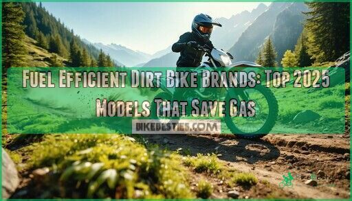 Fuel Efficient Dirt Bike Brands: Top 2025 Models That Save Gas