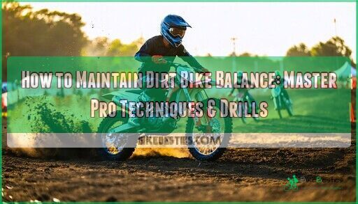How to Maintain Dirt Bike Balance: Master Pro Techniques & Drills