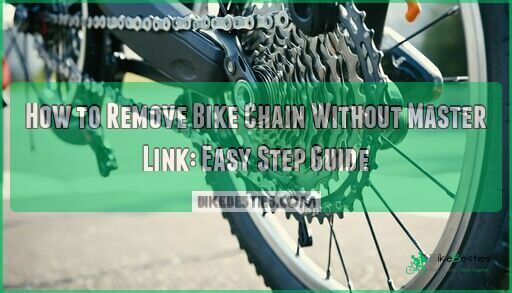 How to Remove Bike Chain Without Master Link: Easy Step Guide