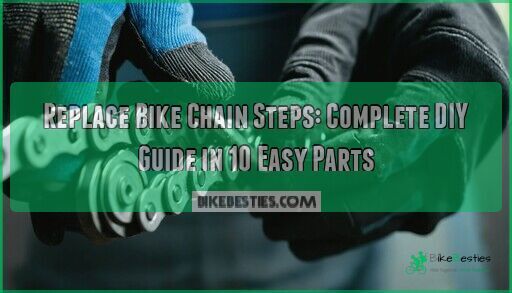 Replace Bike Chain Steps: Complete DIY Guide in 10 Easy Parts