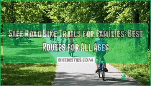 Safe Road Bike Trails for Families: Best Routes for All Ages
