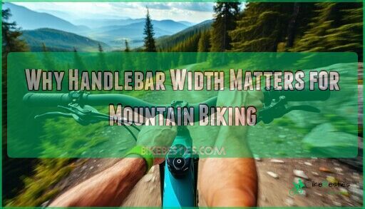 How Wide Should Mountain Bike Handlebars Be? Expert Sizing Guide 2025