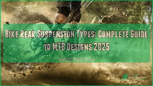 Bike Rear Suspension Types: Complete Guide to MTB Designs 2025