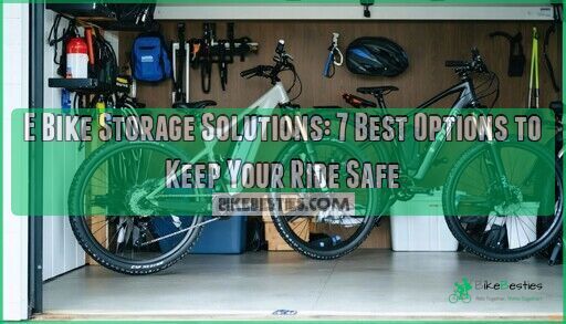 E Bike Storage Solutions: 7 Best Options to Keep Your Ride Safe