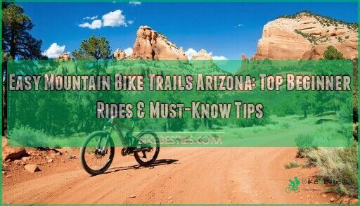 Easy Mountain Bike Trails Arizona: Top Beginner Rides & Must-Know Tips