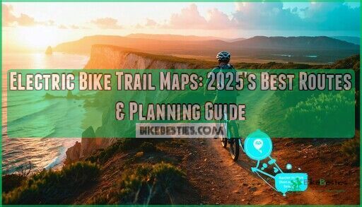Electric Bike Trail Maps: 2025's Best Routes & Planning Guide