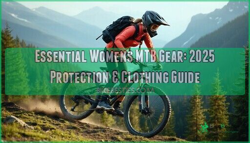 Essential Womens MTB Gear: 2025 Protection & Clothing Guide