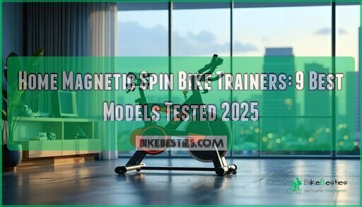 Home Magnetic Spin Bike Trainers: 9 Best Models Tested 2025