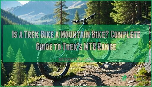 Is a Trek Bike a Mountain Bike? Complete Guide to Trek's MTB Range