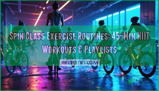 Spin Class Exercise Routines: 45-Min HIIT Workouts & Playlists