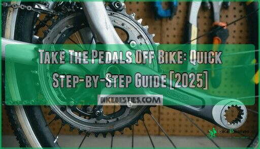 Take The Pedals Off Bike: Quick Step-by-Step Guide [2025]