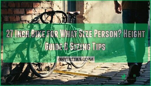 27 Inch Bike for What Size Person? Height Guide & Sizing Tips