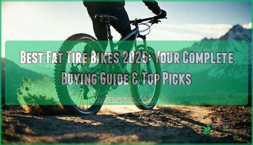 Best Fat Tire Bikes 2025: Your Complete Buying Guide & Top Picks