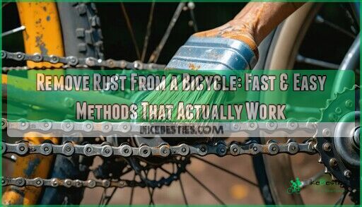 Remove Rust From a Bicycle: Fast & Easy Methods That Actually Work