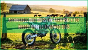 Affordable Dirt Bikes for Farm Use: 4 Top Budget Models Reviewed 2025