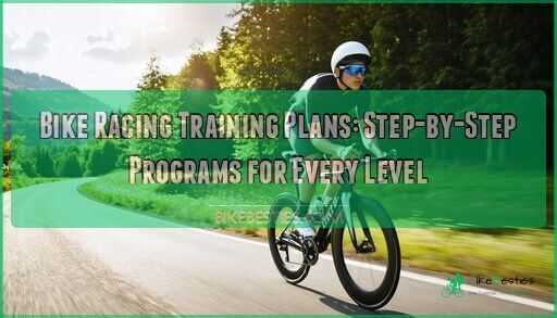 Bike Racing Training Plans: Step-by-Step Programs for Every Level