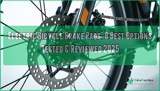 Electric Bicycle Brake Pads: 8 Best Options Tested & Reviewed 2025