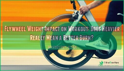 Flywheel Weight Impact on Workout: Does Heavier Really Mean a Better Burn?