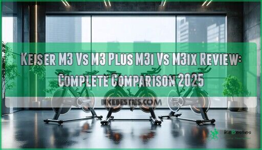 Keiser M3 Vs M3 Plus M3i Vs M3ix Review: Complete Comparison 2025