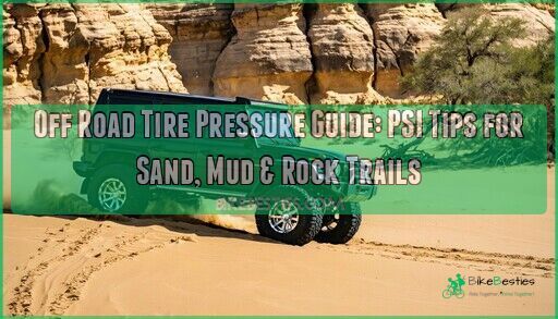 Off Road Tire Pressure Guide: PSI Tips for Sand, Mud & Rock Trails